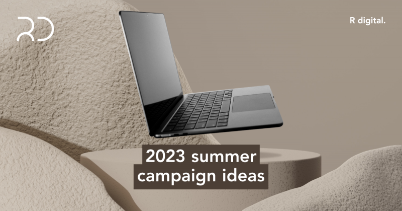 Summer Marketing Campaign Ideas for 2023 - R Digital Media Agency ...